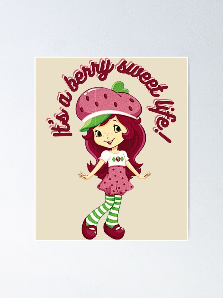 "Strawberry Shortcake - Berry sweet life " Poster for Sale by ...