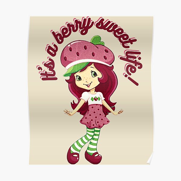 "Strawberry Shortcake - Berry sweet life " Poster for Sale by ...