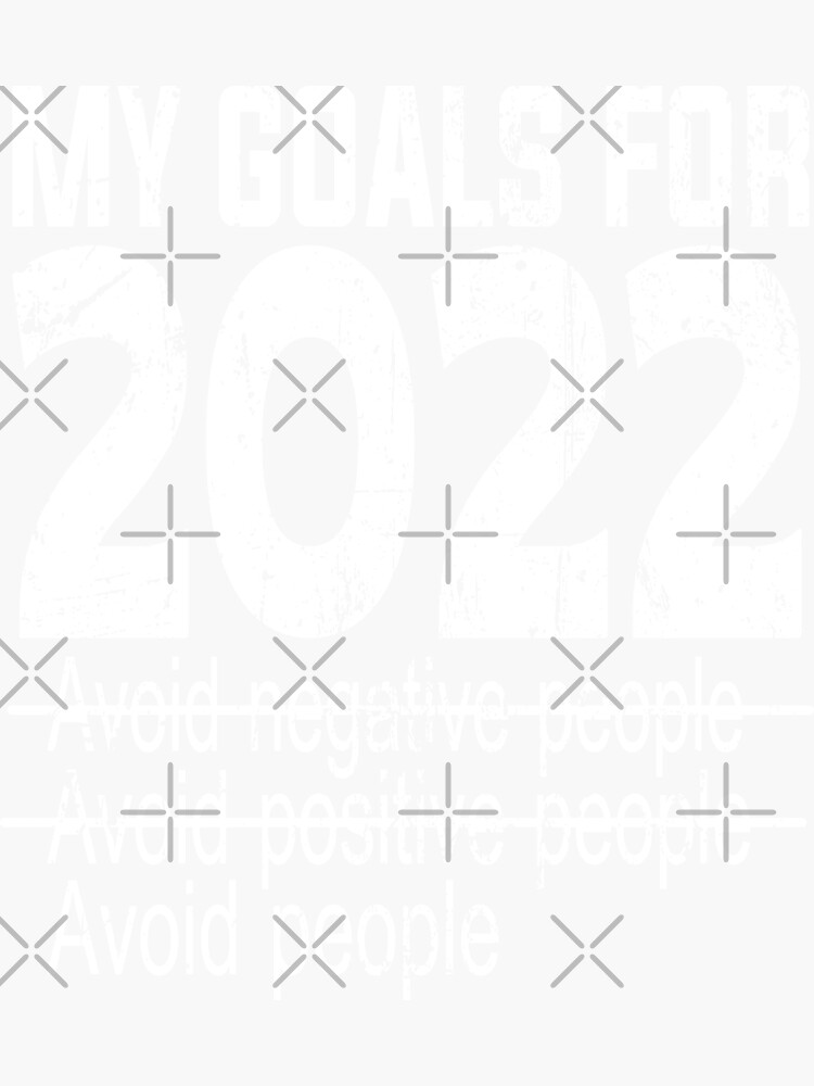 Pegatina «Mis metas para 2022 es evitar a las personas | Goles ...