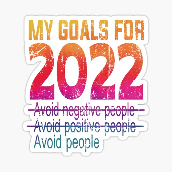 Pegatina «Mis metas para 2022 es evitar a las personas | Goles ...