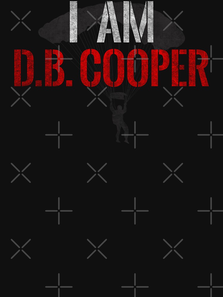 "I Am DB Cooper - Black Dirty" T-shirt for Sale by garudoh | Redbubble ...