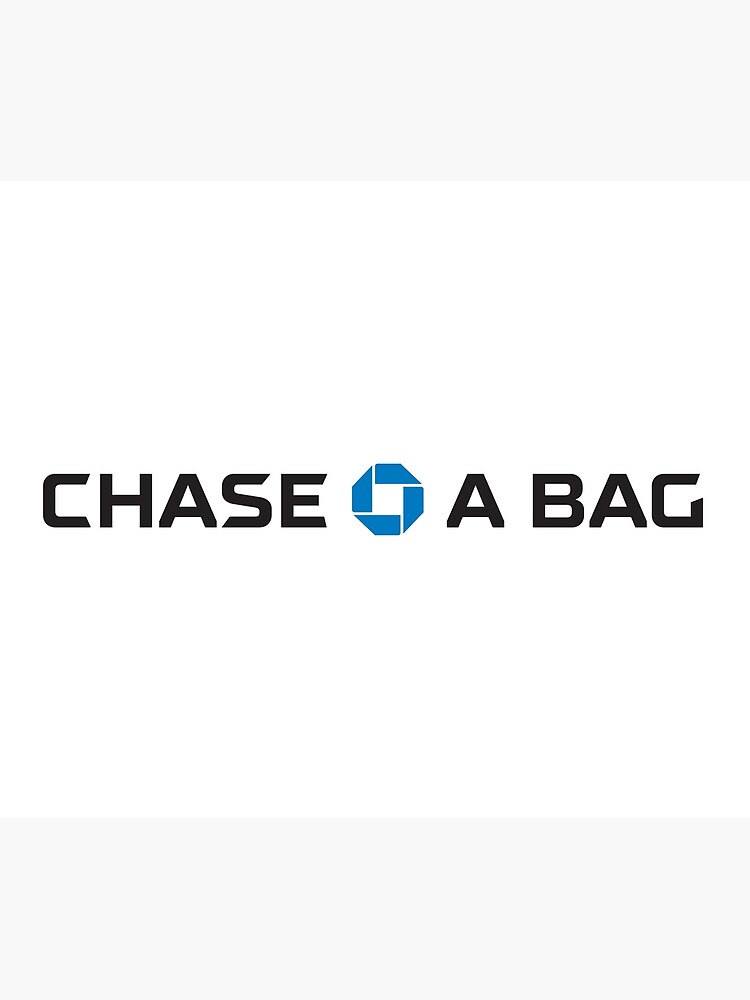 "CHASE a Bag." Poster by 4TheCultureZ | Redbubble