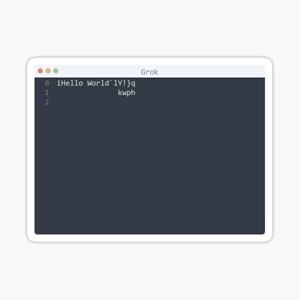 ". Grok language Hello World program sample in editor window" Sticker ...