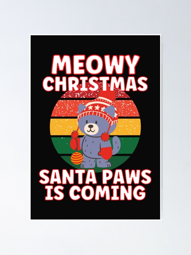 Meowy Christmas Santa Paws Is Coming Santa Cat Naughty List
