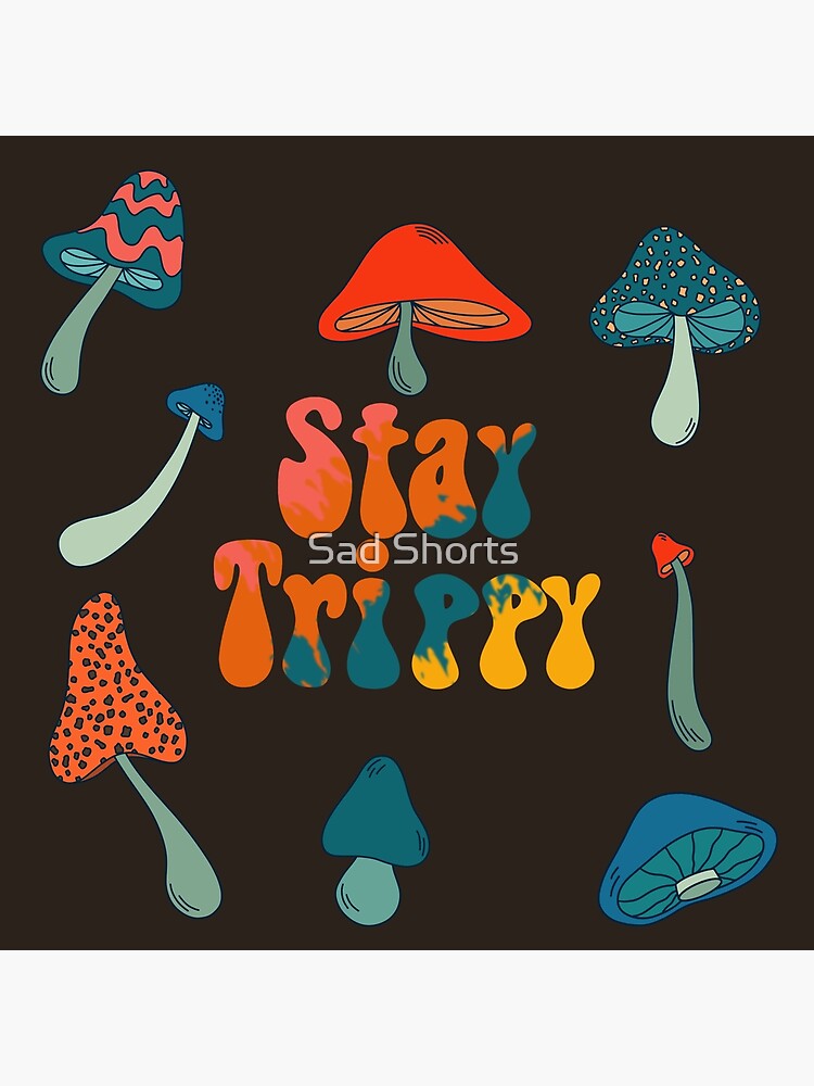 "Stay trippy" Poster for Sale by Carlee-O-Draws | Redbubble
