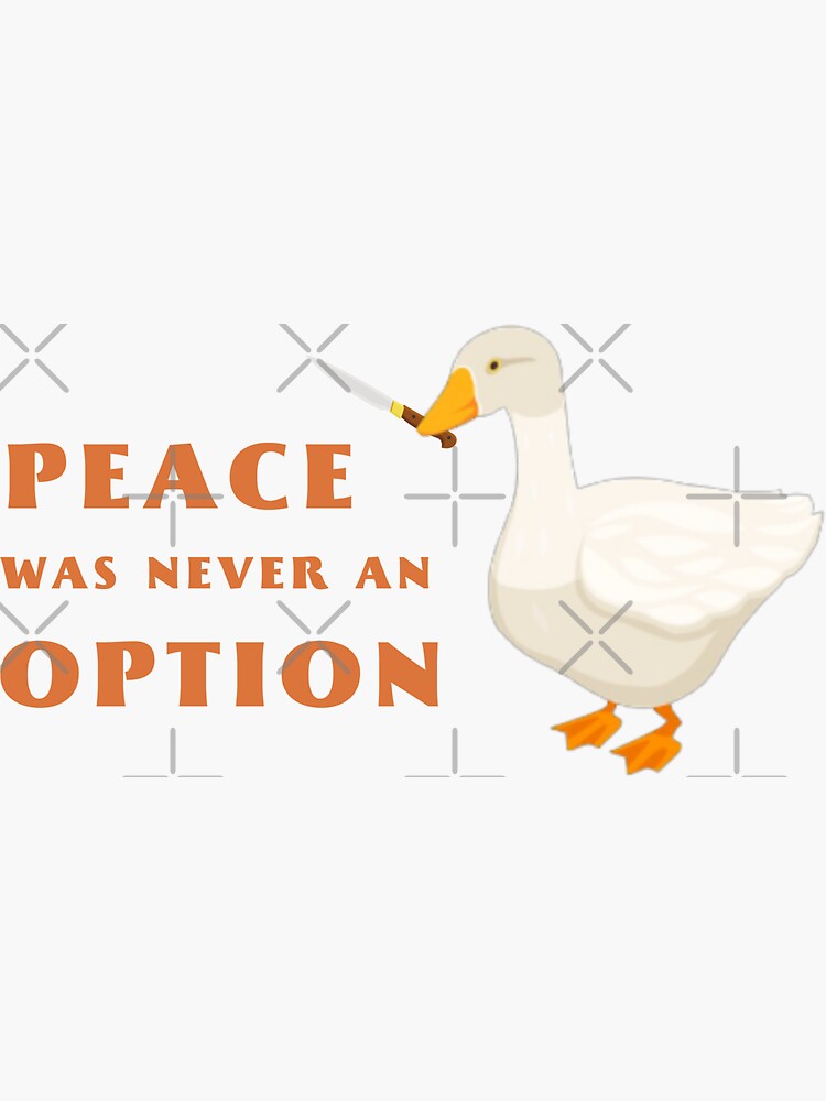 "Knife goose - peace was never an option" Sticker for Sale by ...