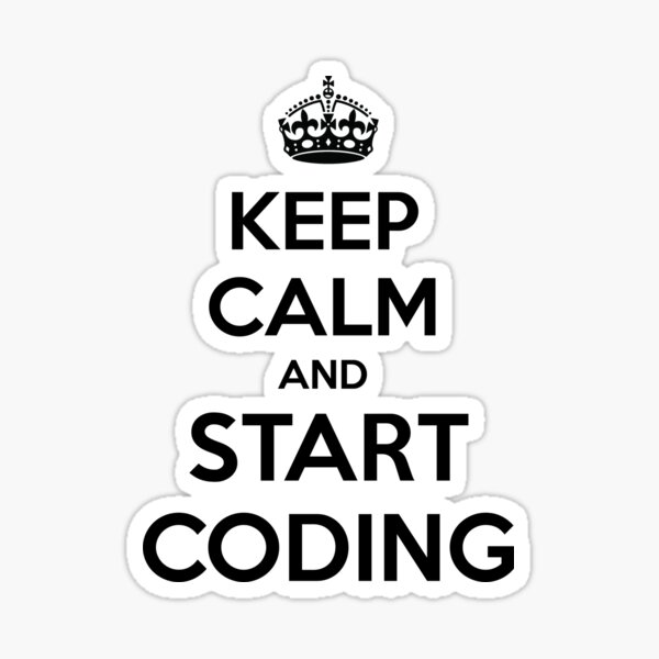 Keep Calm And Start Coding Sticker For Sale By Tamagothings Redbubble 