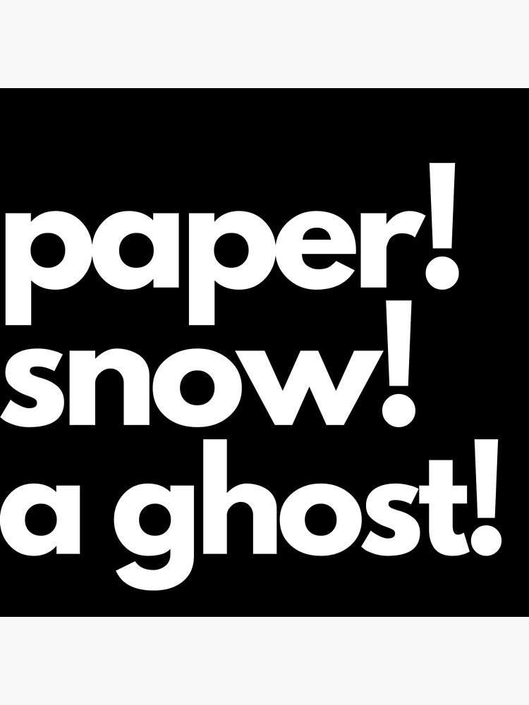 "Paper, Snow, Ghost" Poster for Sale by targo14 | Redbubble