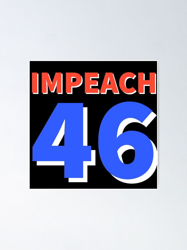 "Anti-Biden Impeach 46 US Election Declaration" Poster by ...