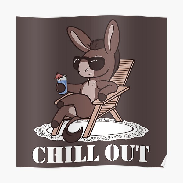 "Chill Out" Poster for Sale by oscardarla | Redbubble