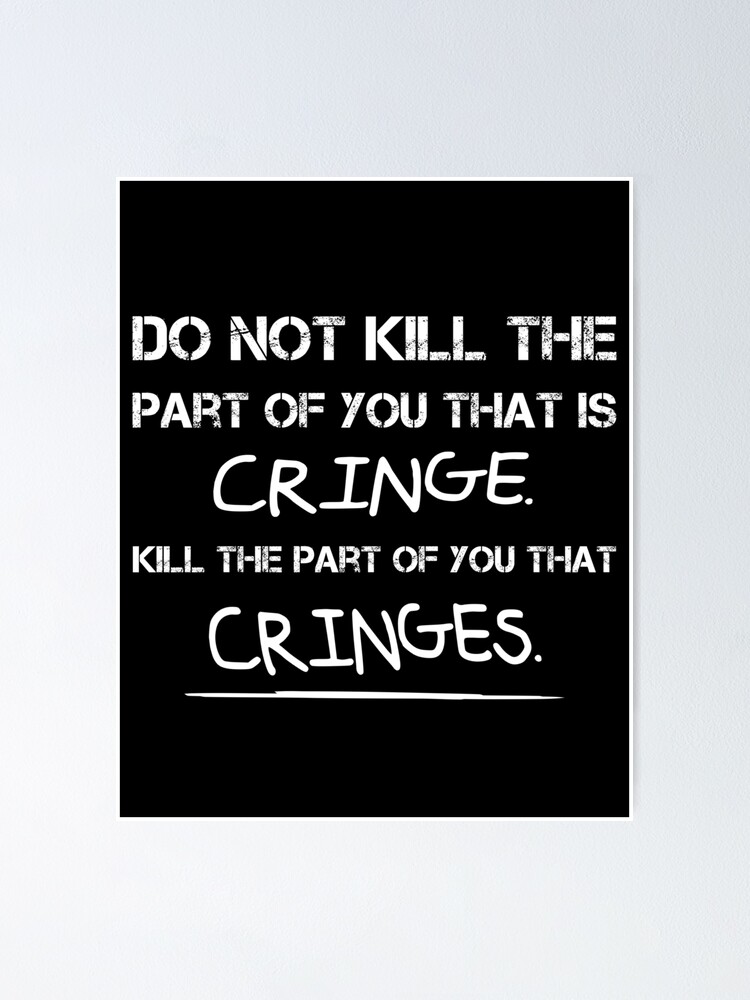"Cringe" Poster for Sale by DotorEaon | Redbubble