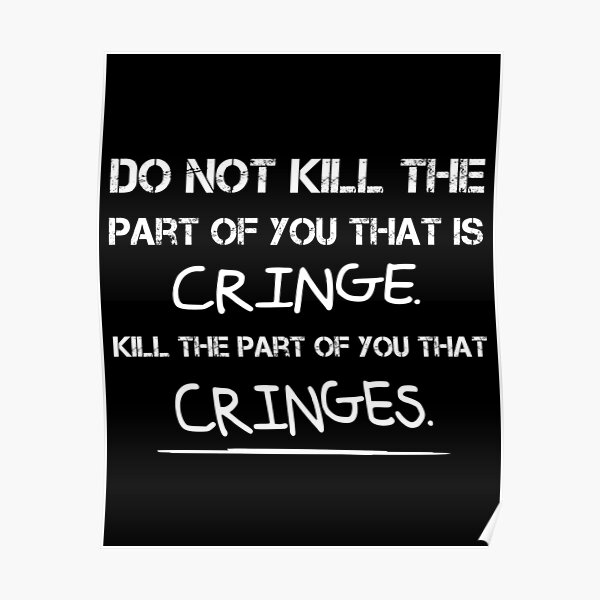"Cringe" Poster for Sale by DotorEaon | Redbubble