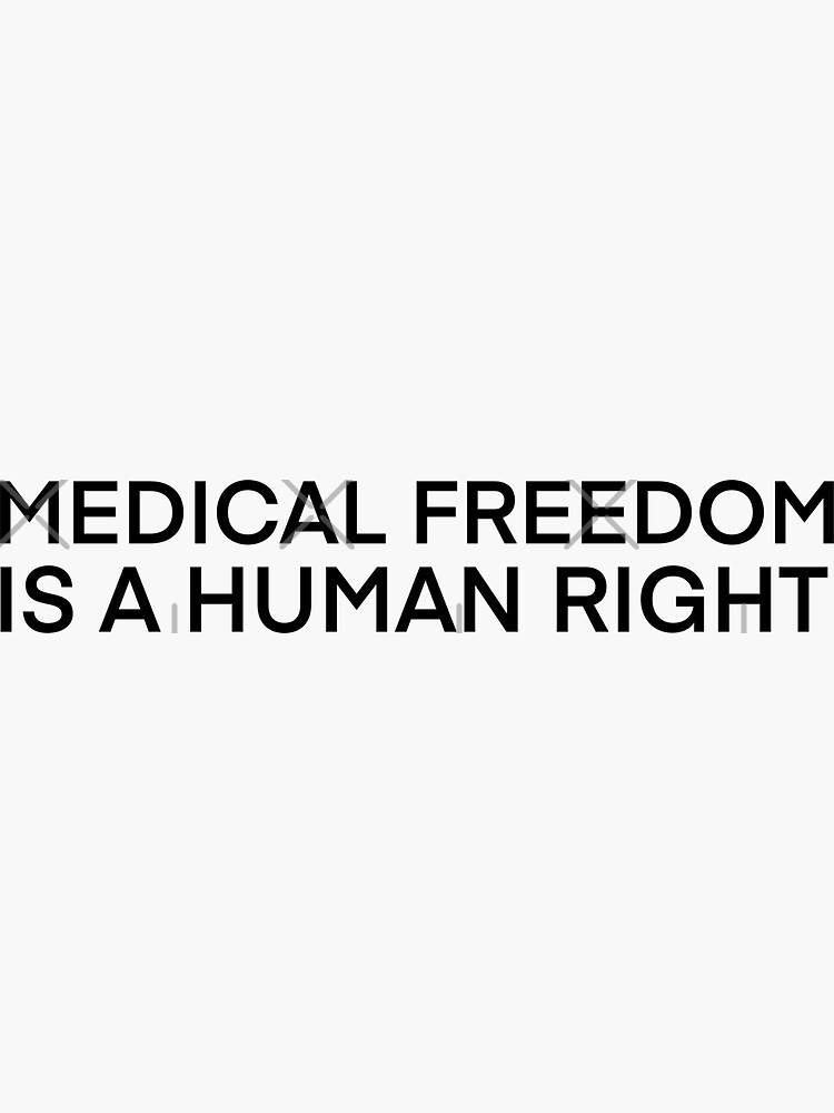 "Medical freedom is a human right Covid vaccine mandate COVID-19 ...
