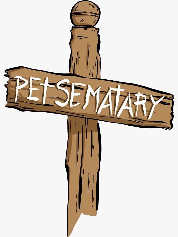 "Pet Sematary" Sticker for Sale by MarcMori7 | Redbubble