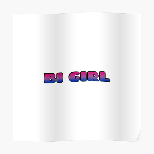 "BI GIRL bisexual girl" Poster for Sale by IdeasForArtists | Redbubble