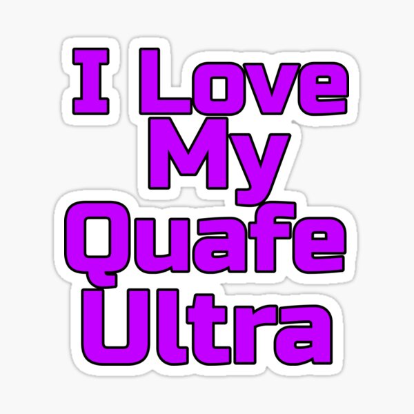 "I Love My Quafe Ultra" Sticker for Sale by Art-by-Geoff | Redbubble
