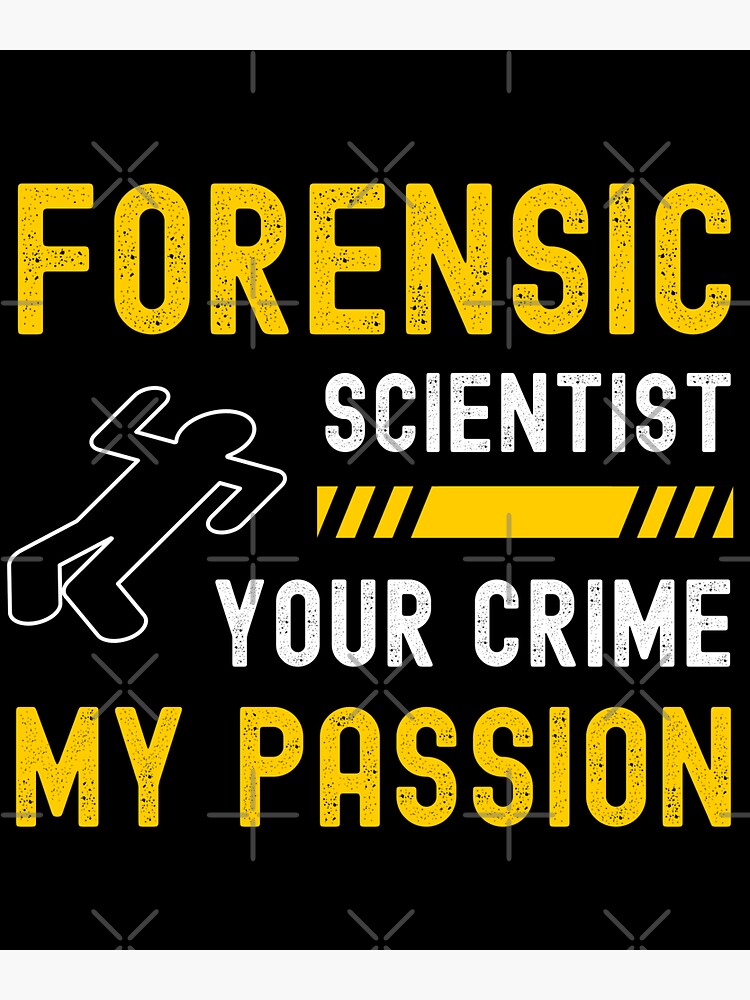"Forensic Scientist Forensic Science Week Your Crime My Passion ...