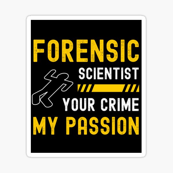 "Forensic Scientist Forensic Science Week Your Crime My Passion ...