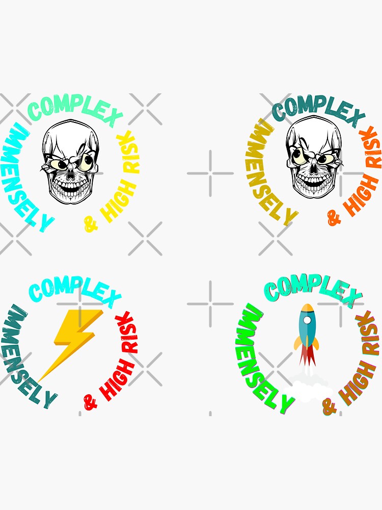 "Immensely complex & high risk" Sticker for Sale by REEK09 | Redbubble