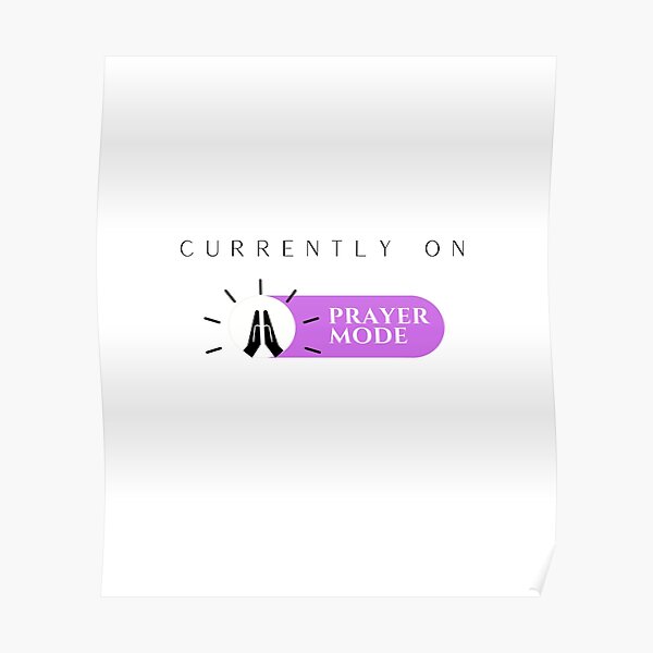 "Prayer Mode On" Poster for Sale by Helivs | Redbubble