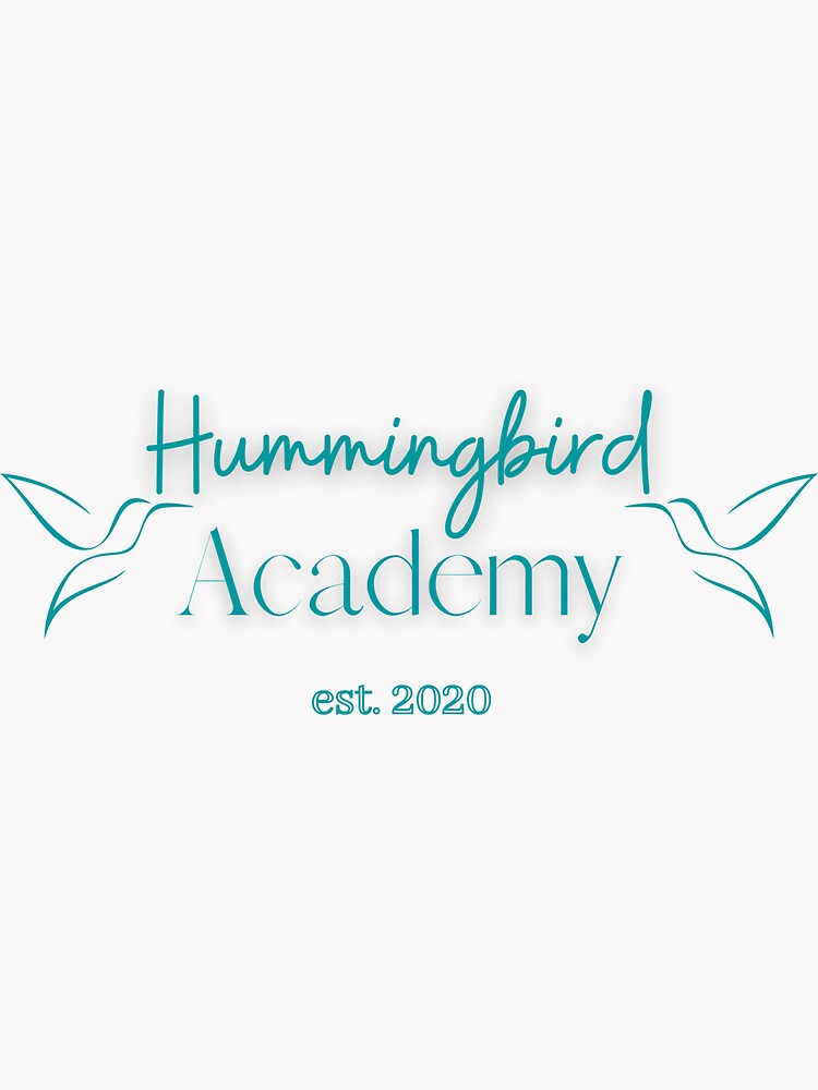 "Hummingbird Academy - Where Nature and Nurture Lead the Way" Sticker ...