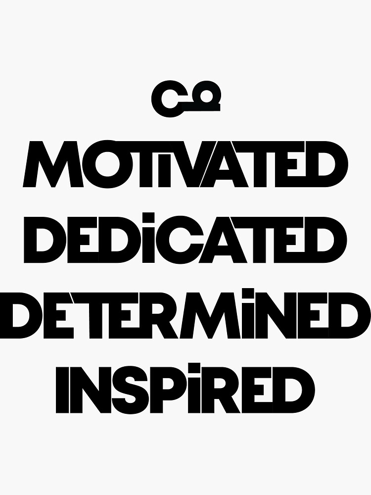 "Motivated Dedicated Determined Inspired" Sticker for Sale by 20Dollars ...