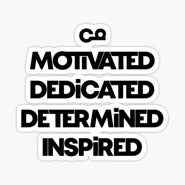 "Motivated Dedicated Determined Inspired" Sticker for Sale by 20Dollars ...