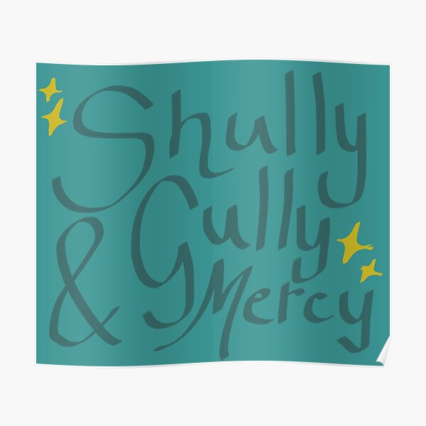 "Shully Gully and Mercy" Poster for Sale by kylorude | Redbubble