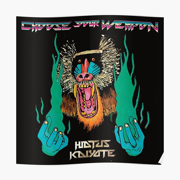 "Choose Your Weapon - Hiatus Kaiyote" Poster by bobdylan8021 | Redbubble