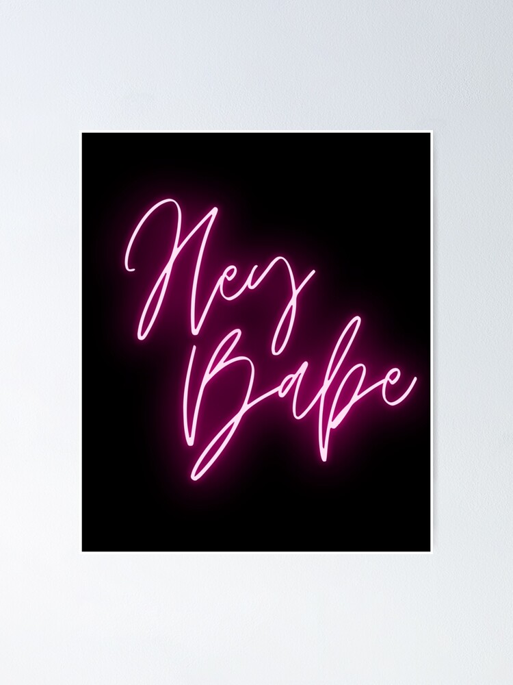 "Hey babe " Poster for Sale by liamStocklin | Redbubble