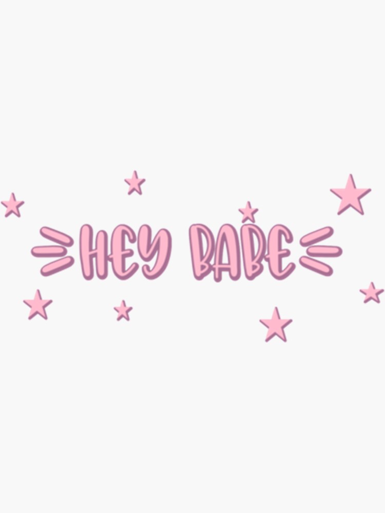 "Hey babe " Sticker for Sale by liamStocklin | Redbubble