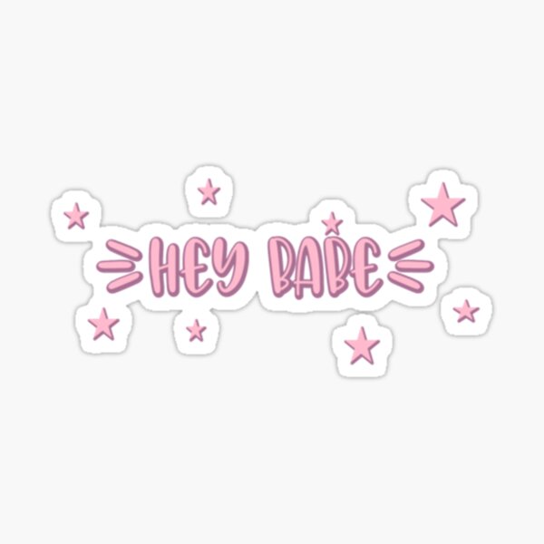 "Hey babe " Sticker for Sale by liamStocklin | Redbubble