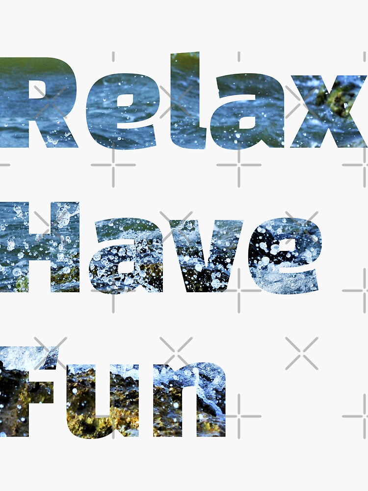 "Relax Have Fun - waves - Funny quotes" Sticker by CCC2021 | Redbubble