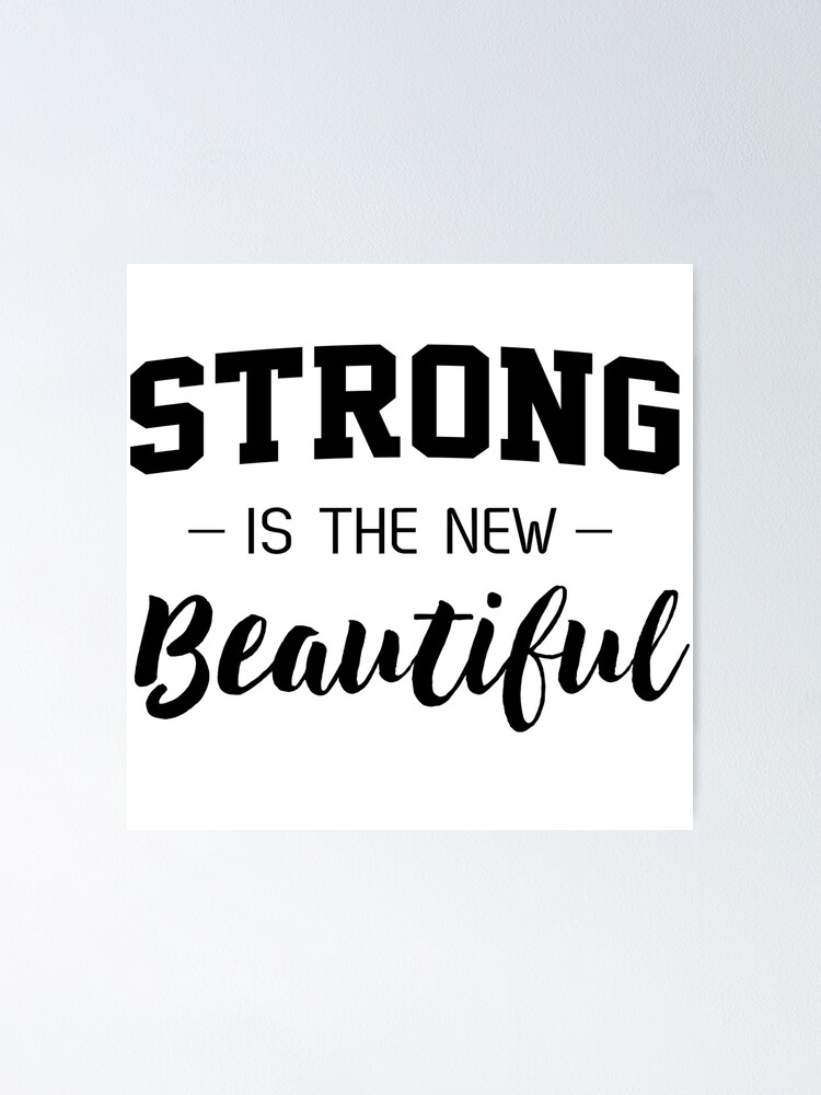 "Strong is the new beautiful" Poster by workout | Redbubble