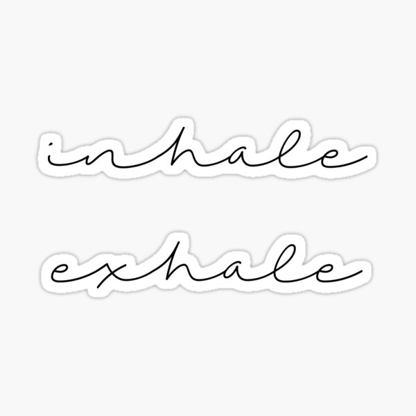 "Inhale Exhale" Sticker by shadeenlois | Redbubble