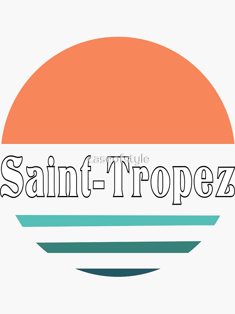 "Saint Tropez" Sticker by caseofstyle | Redbubble