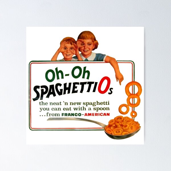 "SPAGHETTI O'S - ADVERT" Poster for Sale by ThrowbackAds | Redbubble