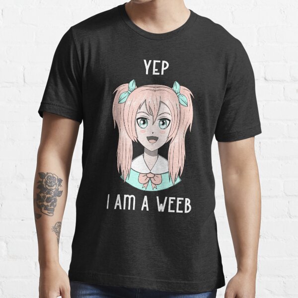 "Weeaboo anime design, Yep I am a weeb." T-shirt for Sale by ...