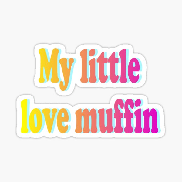 "My little love muffin" Sticker for Sale by sandradamenart | Redbubble