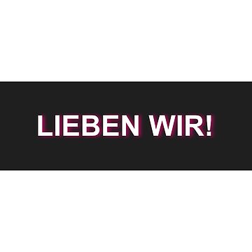 Sticker mit "Lieben wir!" von isabelladrawing | Redbubble