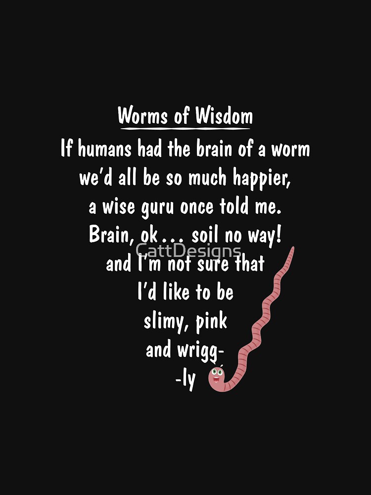 ""Worms of Wisdom" - an original comic 'nonet' poem" T-shirt for Sale ...