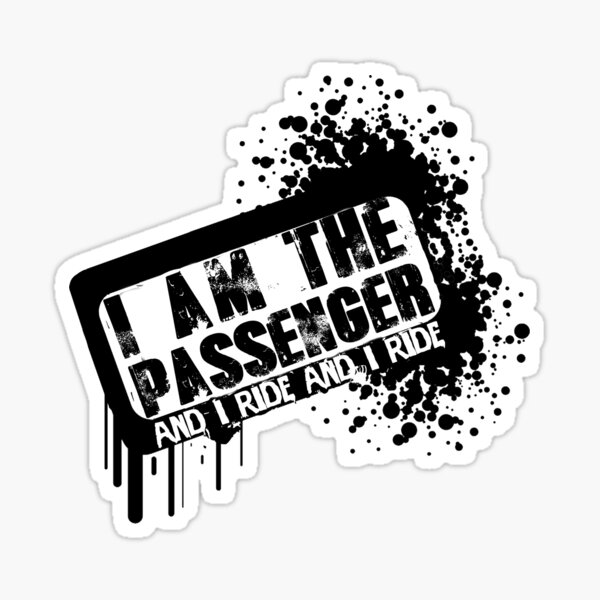 "I am the passenger " Sticker for Sale by JTK667 | Redbubble