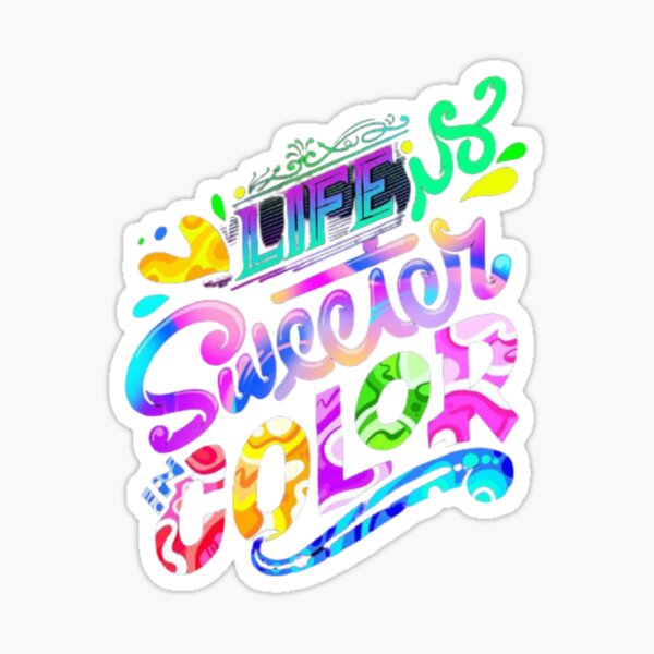 "Life is sweeter color" Sticker by CANN4 | Redbubble