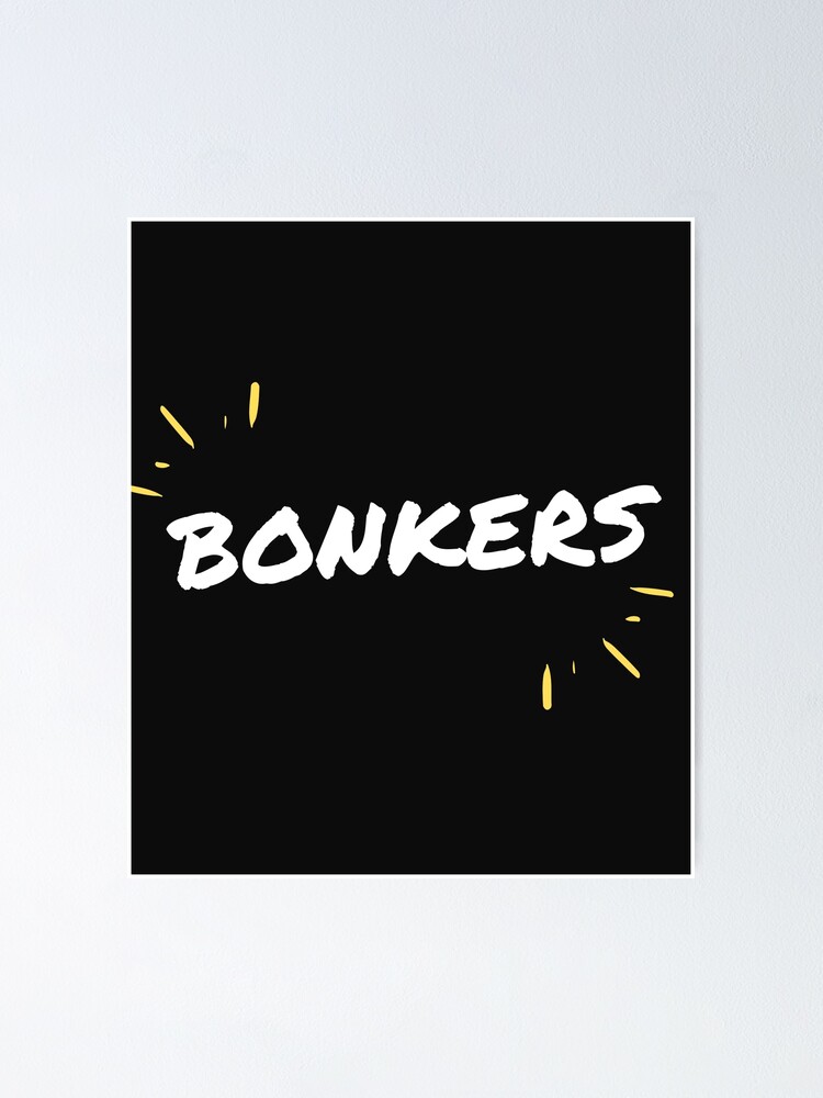 "Bonkers" Poster by Shopify-Zone | Redbubble
