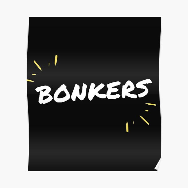 "Bonkers" Poster by Shopify-Zone | Redbubble