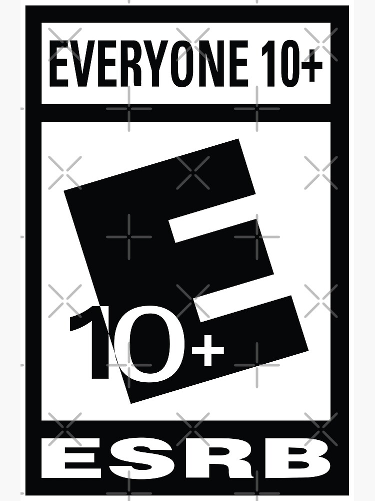 "E 10+ ESRB Rating" Poster for Sale by Biochao | Redbubble