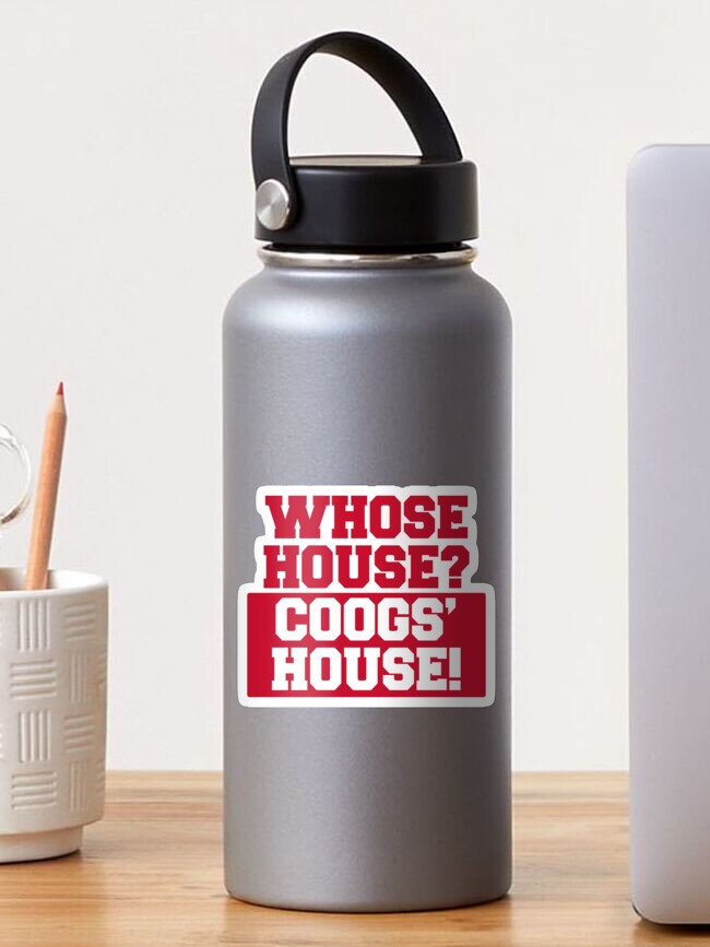 "Whose House? Coogs' House" Sticker for Sale by RobertVelarde | Redbubble