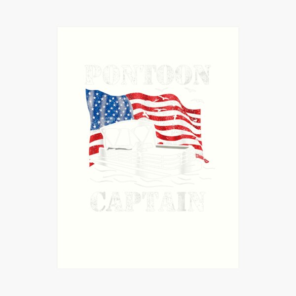 "Pontoon Captain American Flag Pontoon Boat Lover Usa Flag " Art Print ...