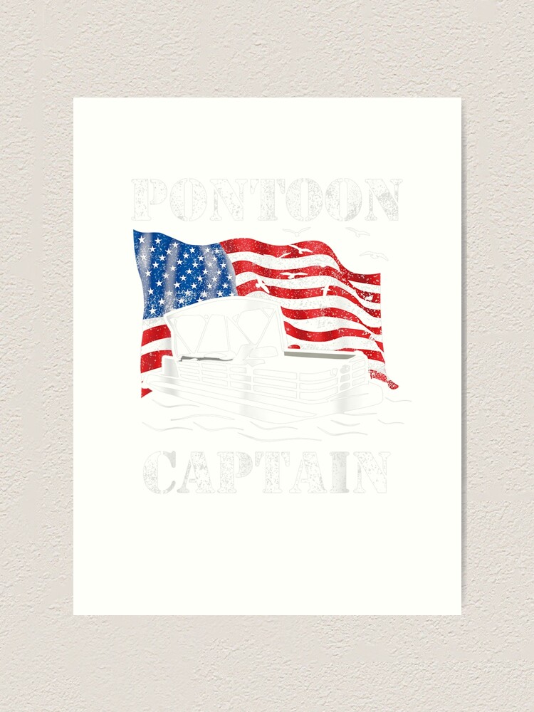 "Pontoon Captain American Flag Pontoon Boat Lover Usa Flag " Art Print ...