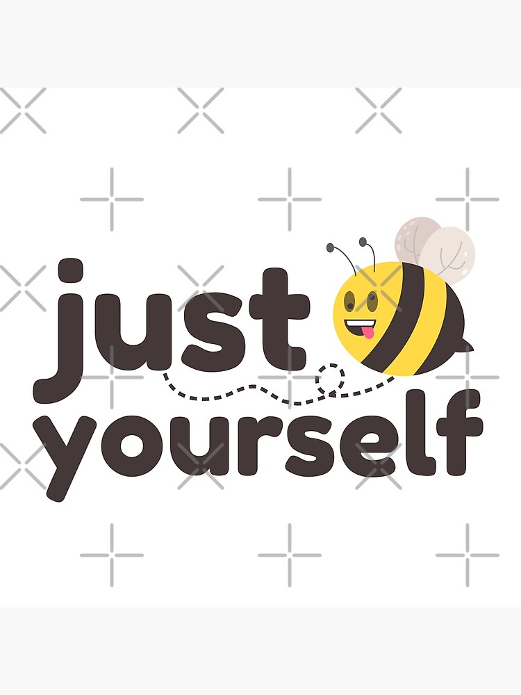 "Just Bee Yourself" Poster for Sale by punnylauren | Redbubble